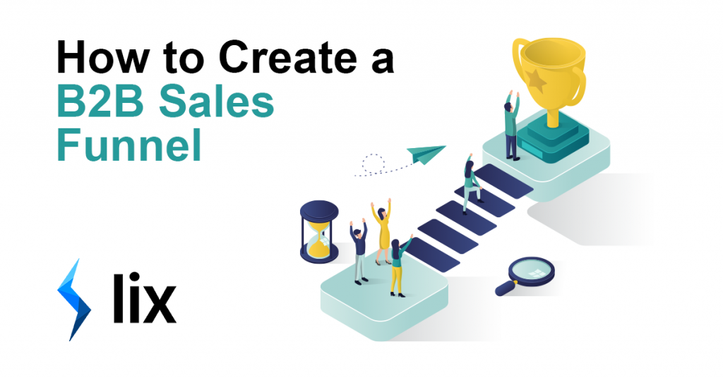 How to Create a B2B Sales Funnel - Supercharge your Sales - Lix Blog
