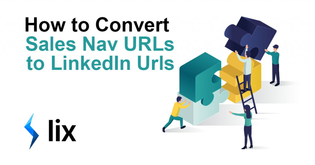 How To Convert Sales Navigator URLs To Linkedin URLs - LIX Blog